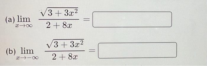 Solved (a) limx→∞2+8x3+3x2= (b) limx→−∞2+8x3+3x2= | Chegg.com