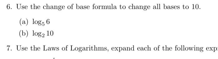 Solved 6. Use the change of base formula to change all bases | Chegg.com