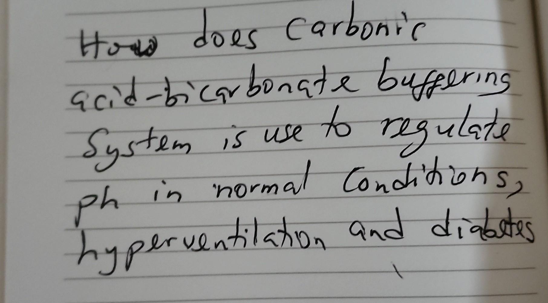 Solved How does carboníc acid-bicarbonate buffering System | Chegg.com