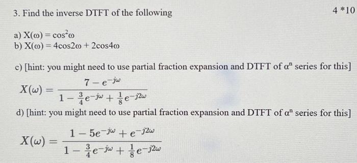 Solved 3. Find the inverse DTFT of the following 4∗10 a) | Chegg.com