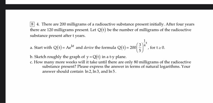 Solved 8 4. There are 200 milligrams of a radioactive | Chegg.com