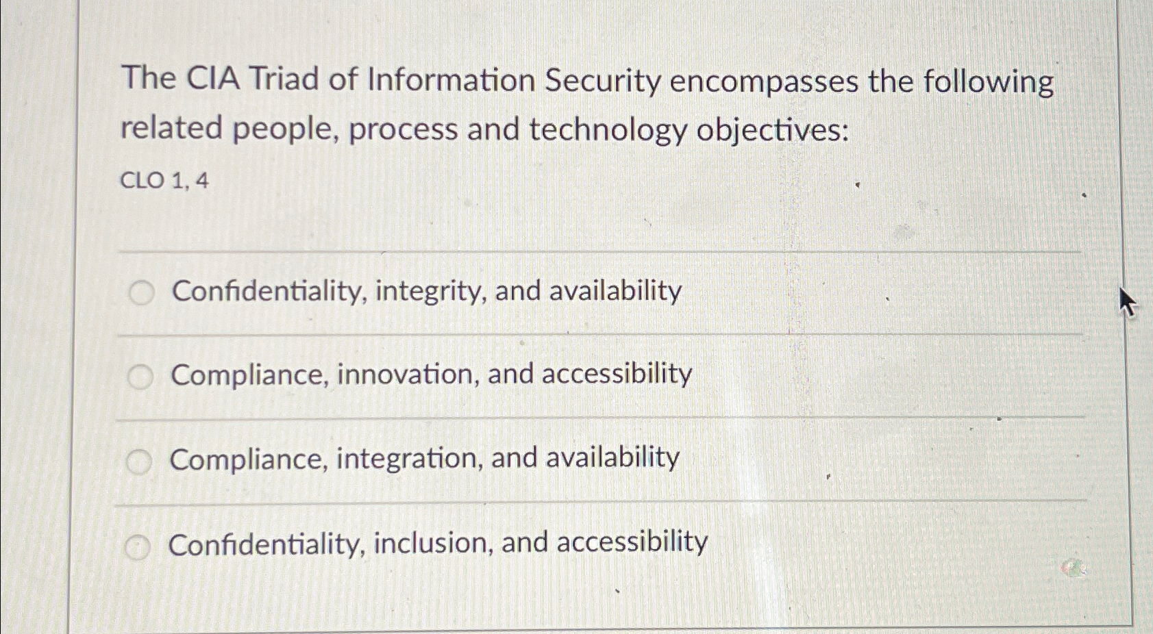 Solved The CIA Triad of Information Security encompasses the | Chegg.com