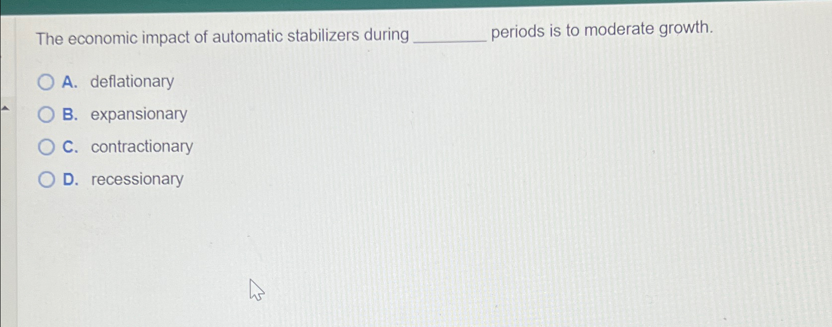 Solved The economic impact of automatic stabilizers during | Chegg.com
