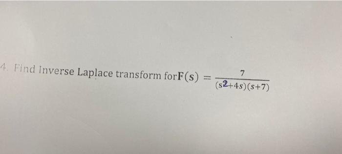 Solved 7. Find Inverse Laplace transform for F(s)=( | Chegg.com