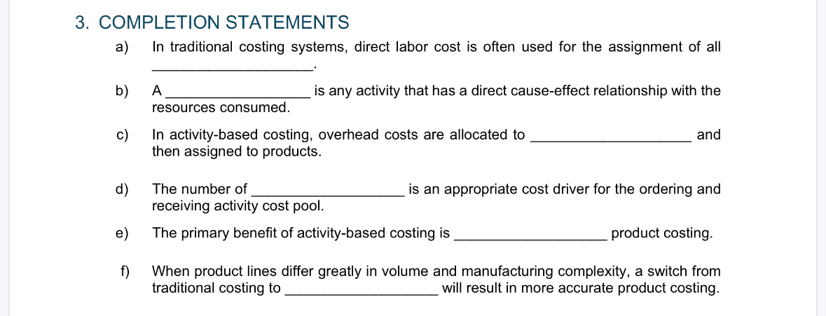 Solved COMPLETION STATEMENTSa) ﻿In traditional costing | Chegg.com