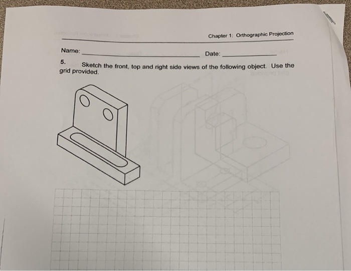 Solved Chapter 1: Orthographic Projection Name: Date: 4. | Chegg.com