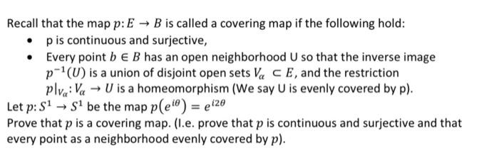 Solved Recall that the map p:E→B is called a covering map if | Chegg.com