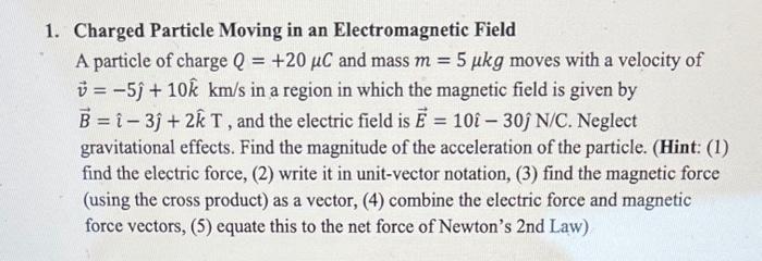Solved Charged Particle Moving in an Electromagnetic Field A | Chegg.com