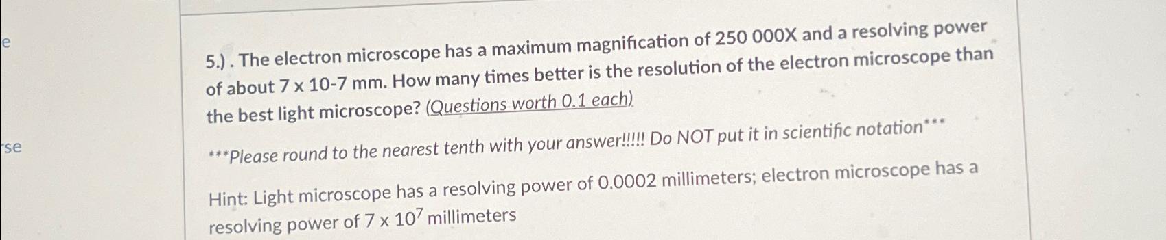 Solved 5.). ﻿The electron microscope has a maximum | Chegg.com
