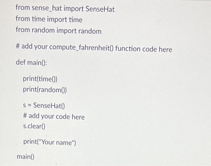 Solved 1. Create an instance of the SenseHat class. 2. Write | Chegg.com