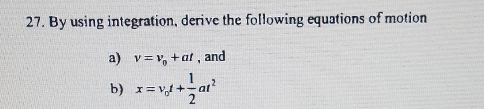 27. By using integration, derive the following | Chegg.com