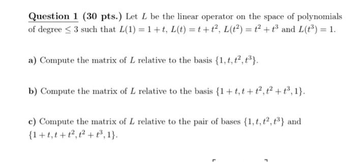 Solved Question 1 (30 pts.) Let L be the linear operator on | Chegg.com Solved Question 1 (30 pts.) Let L be the linear operator on | Chegg.com