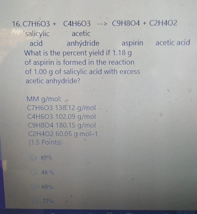 Solved 16. C7H603 + C4H603 --> C9H804 + C2H402 salicylic | Chegg.com