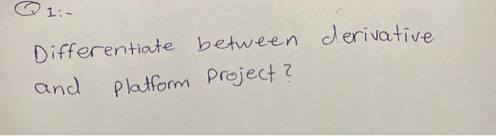 Solved 1:- Differentiate between derivative Platform | Chegg.com