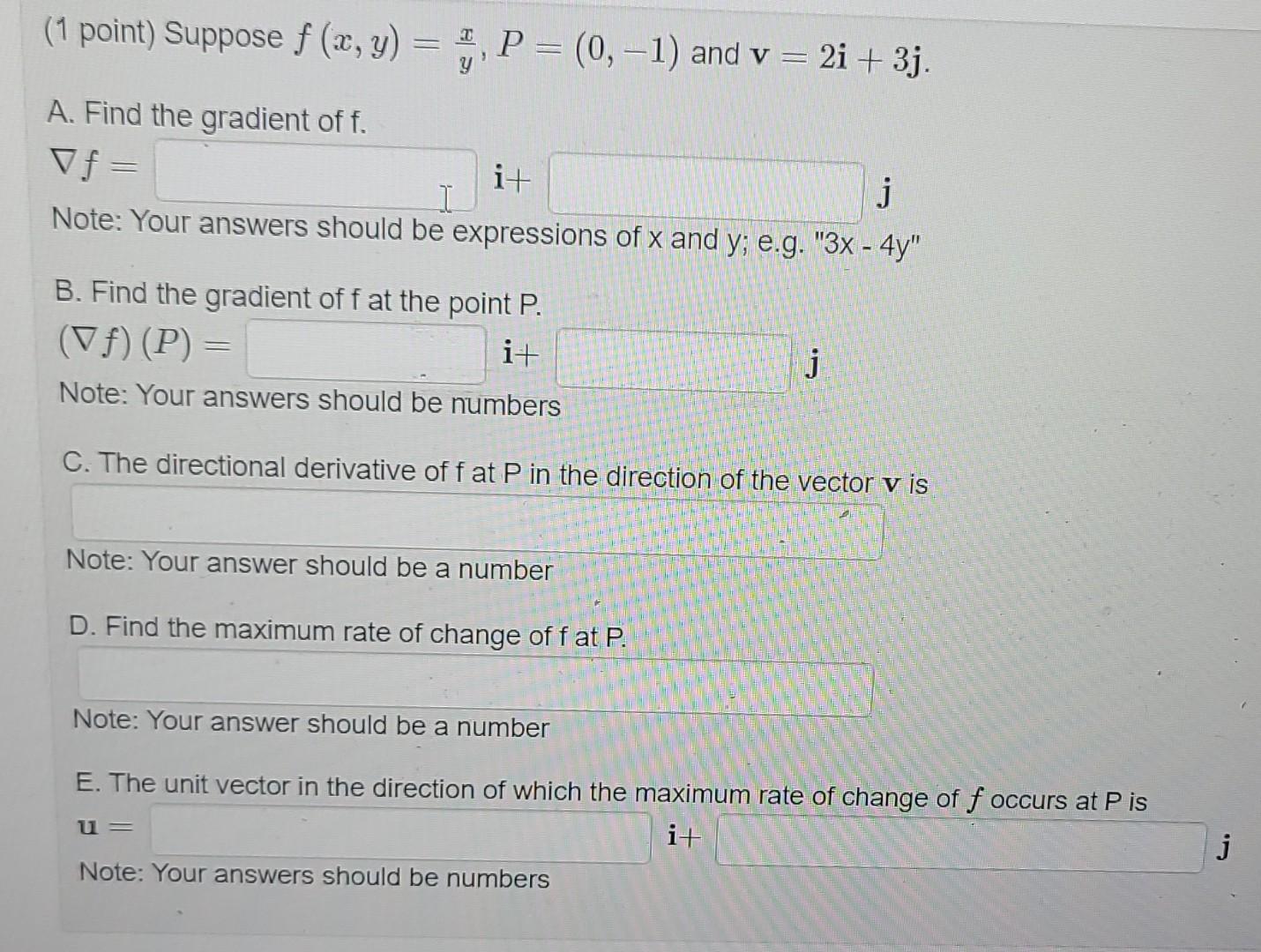 Solved (1 point) Suppose f(x,y)=yx,P=(0,−1) and v=2i+3j. A. | Chegg.com