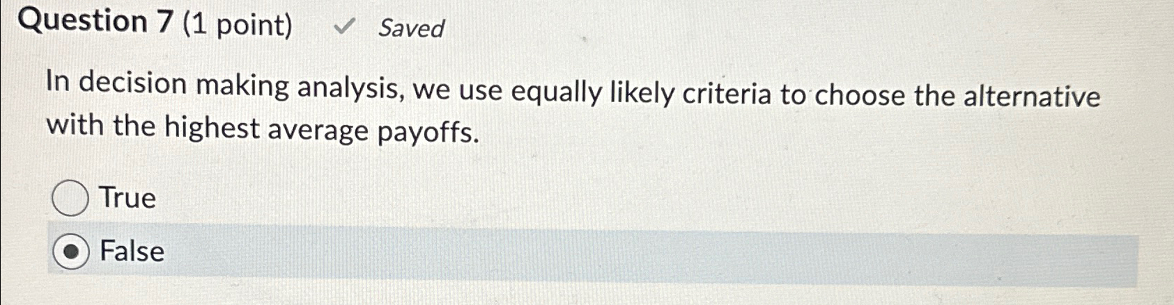 Solved Question 7 (1 ﻿point) ﻿SavedIn decision making | Chegg.com
