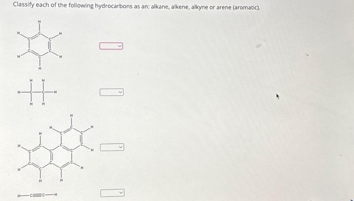 Solved Classify each of the following hydrocarbons as an: | Chegg.com