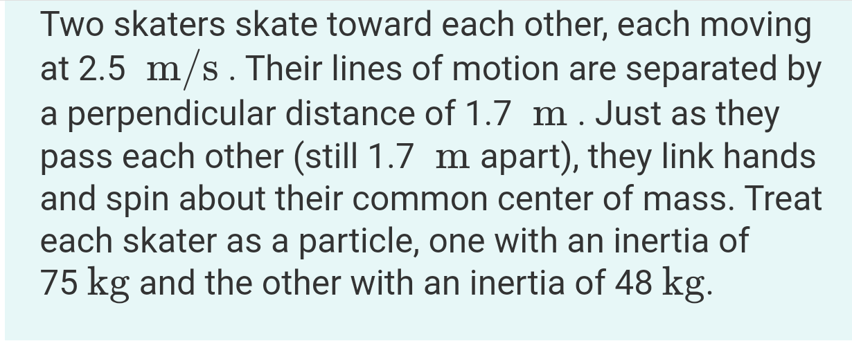 Solved Two skaters skate toward each other, each moving at | Chegg.com
