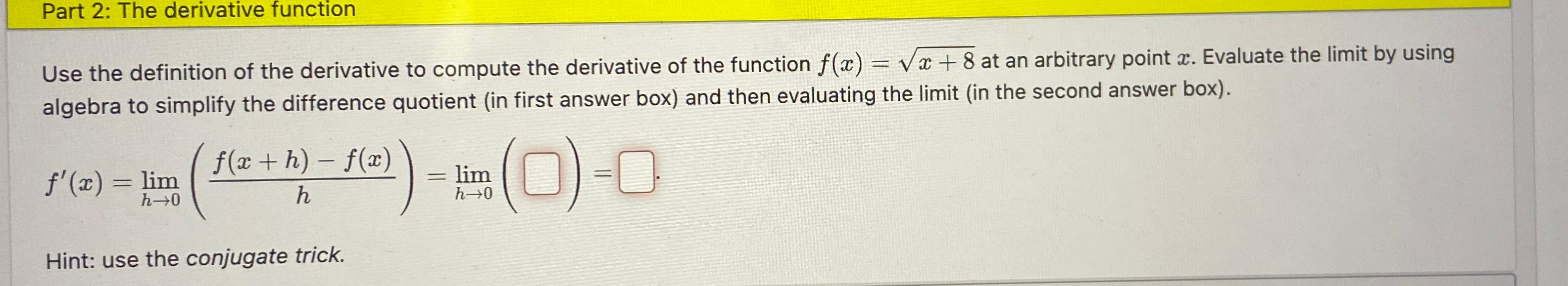 Solved Part 2: The derivative functionUse the definition of | Chegg.com