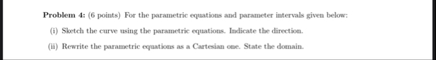 Solved Problem 4: (6 ﻿points) ﻿For the parametric equations | Chegg.com