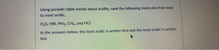 Solved Using periodic table trends about acidity, rank the | Chegg.com