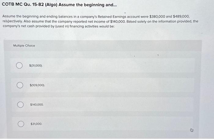 Solved COTB MC Qu. 15−82 (Algo) Assume the beginning and... | Chegg.com