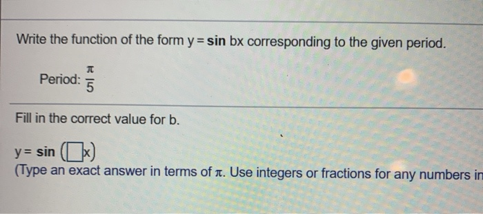 Solved Write the function of the form y = sin bx | Chegg.com