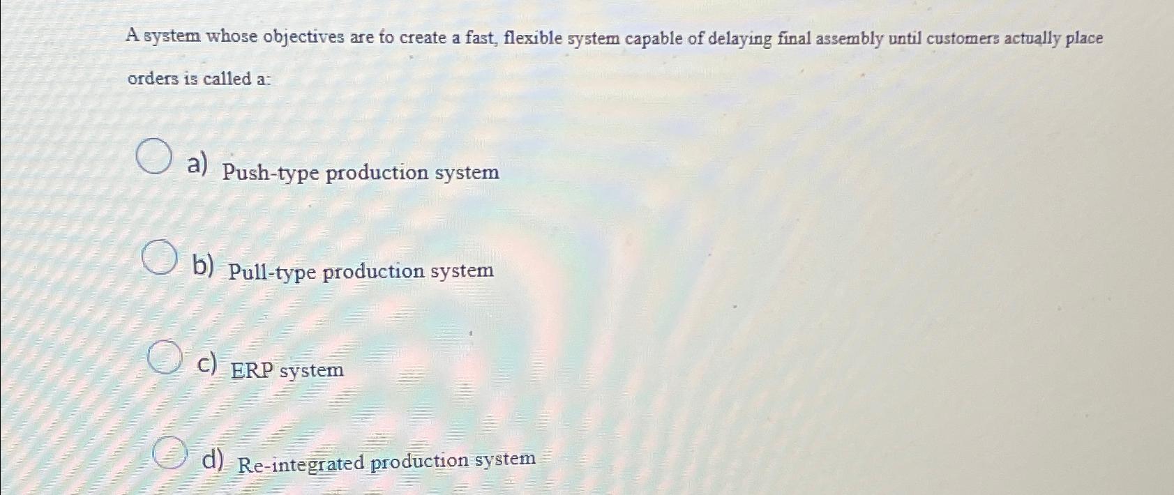 Solved A system whose objectives are to create a fast, | Chegg.com