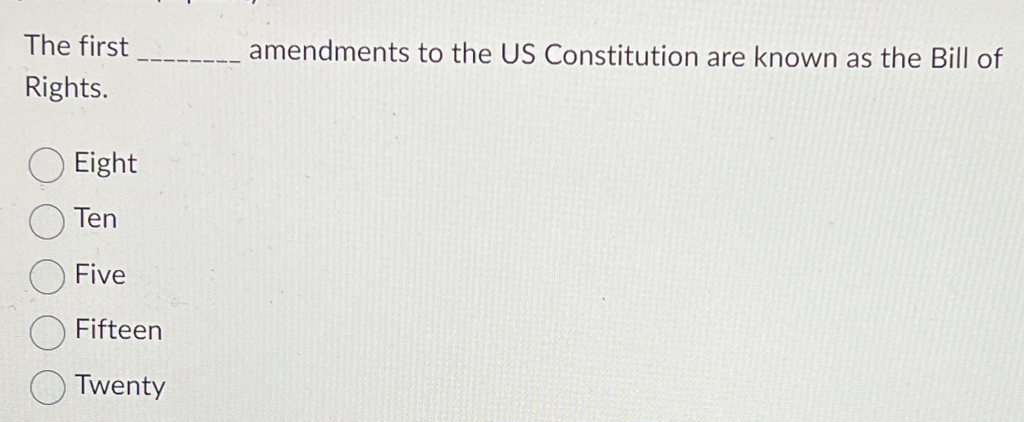 Solved The first amendments to the US Constitution are known | Chegg.com
