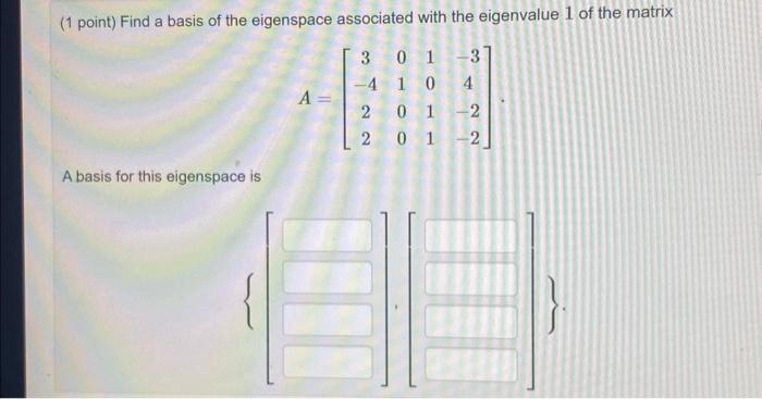 Solved Find a basis of the eigenspace associated with the | Chegg.com
