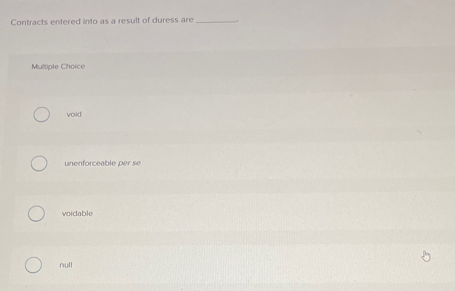 Solved Contracts entered into as a result of duress are | Chegg.com
