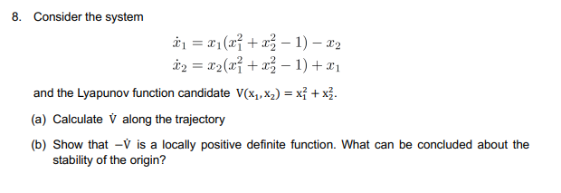 Solved Consider the systemand the Lyapunov function | Chegg.com