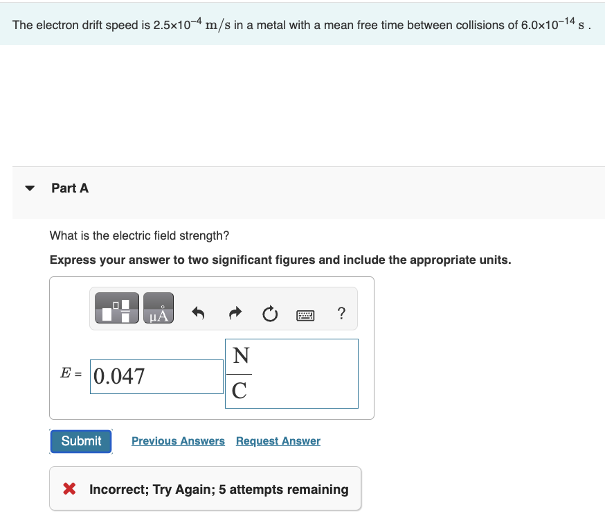 Solved The electron drift speed is 2.5×10-4ms ﻿in a metal | Chegg.com