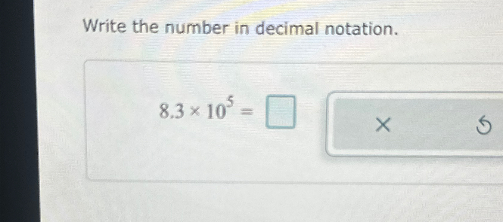 Solved Write the number in decimal notation.8.3×105= | Chegg.com
