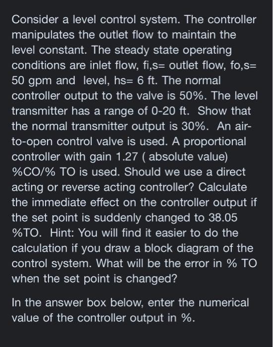 Solved Consider a level control system. The controller | Chegg.com