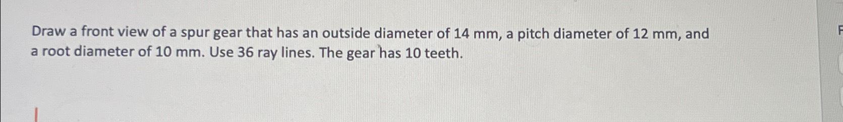 Solved Draw a front view of a spur gear that has an outside | Chegg.com