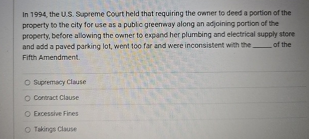 Solved In 1994, ﻿the U.S. ﻿Supreme Court held that requiring | Chegg.com