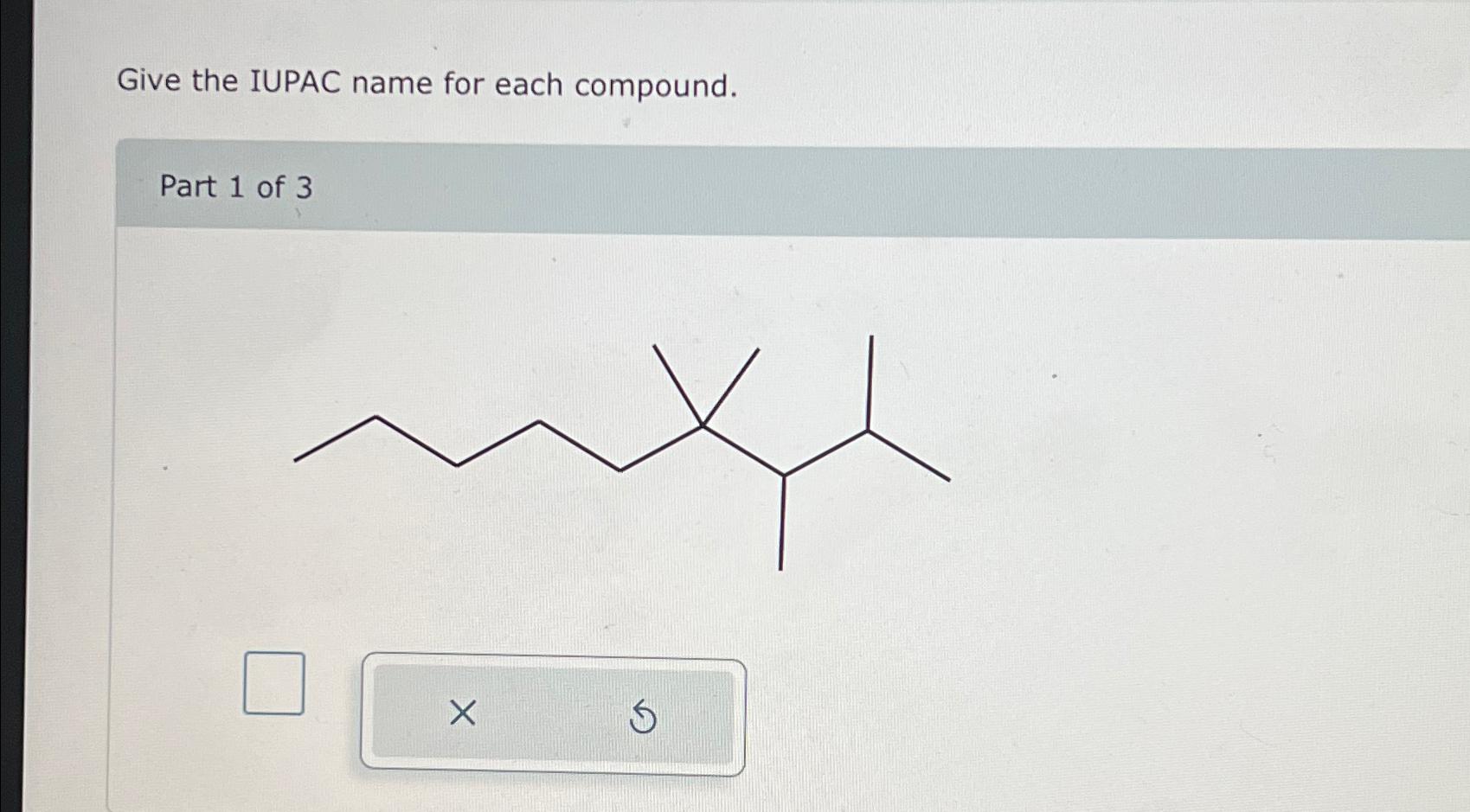 Solved Give the IUPAC name for each compound.Part 1 ﻿of 3 | Chegg.com