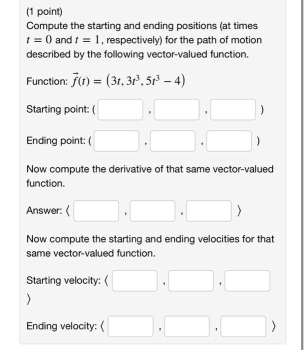 Solved (1 point) Compute the starting and ending positions | Chegg.com