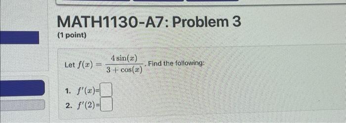Solved Let f(x)=3+cos(x)4sin(x). Find the following: 1. | Chegg.com