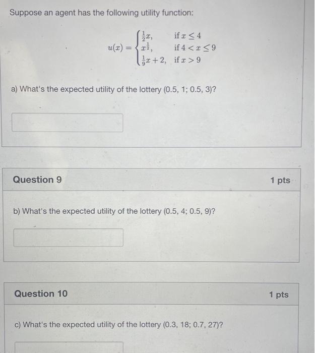 Solved Suppose an agent has the following utility function: | Chegg.com