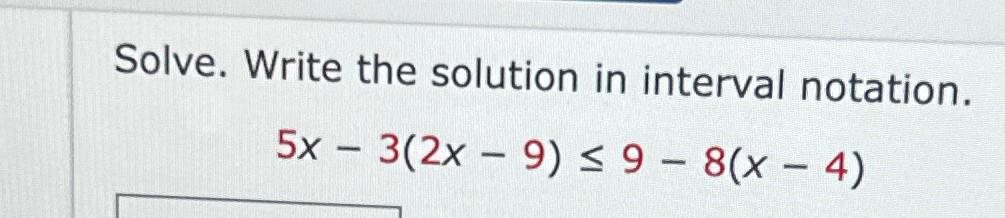 Solved Solve. Write the solution in interval | Chegg.com