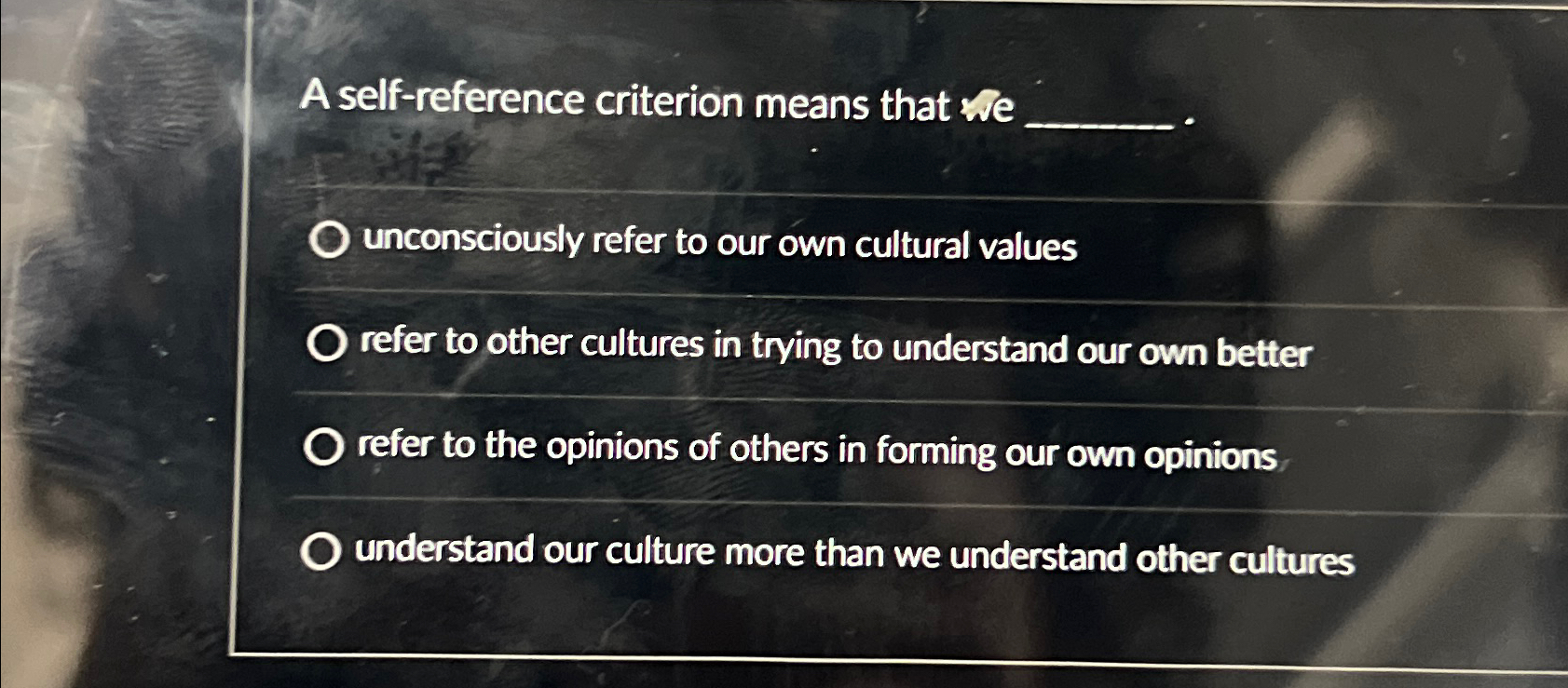 Solved A self-reference criterion means that weunconsciously | Chegg.com