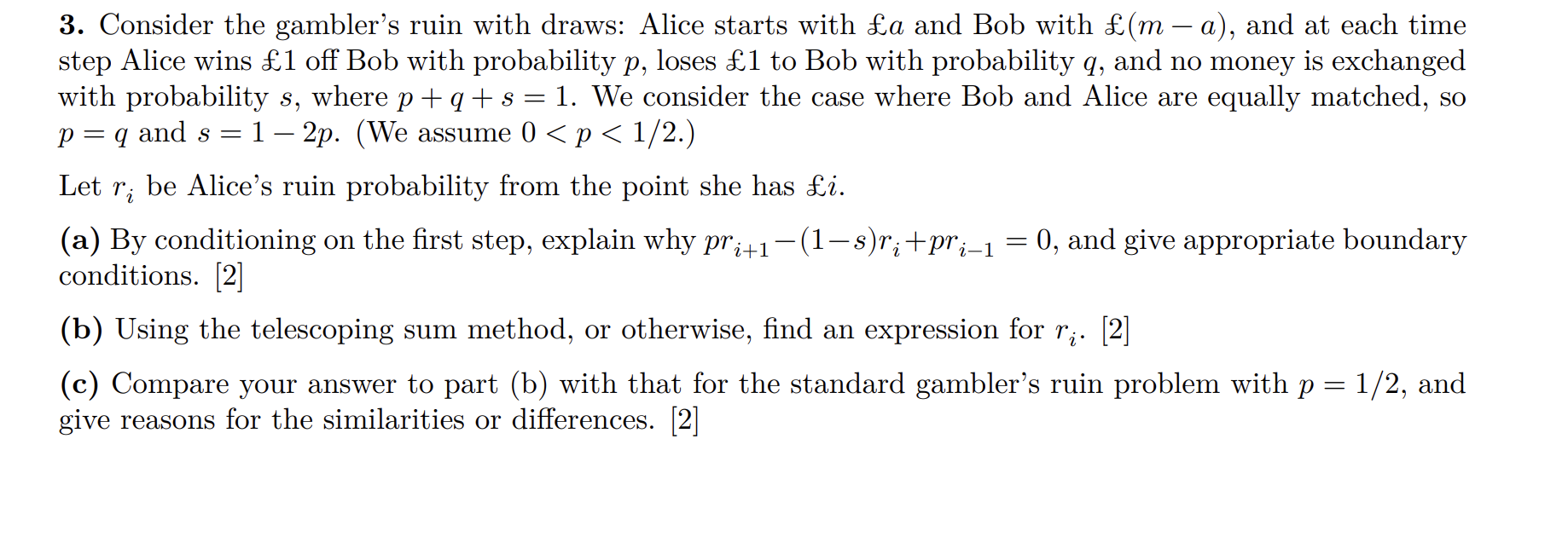 Solved Consider the gambler's ruin with draws: Alice starts | Chegg.com