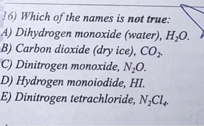 Solved 16) Which of the names is not true: A) Dihydrogen | Chegg.com