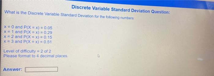 Solved Discrete Variable Standard Deviation Question: What | Chegg.com