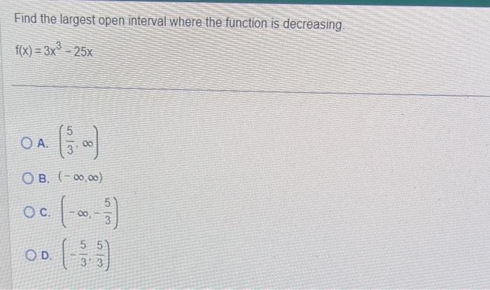Solved Find the largest open interval where the function is | Chegg.com