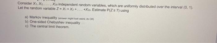Solved Consider X1, X2, ..., X20 independent random | Chegg.com