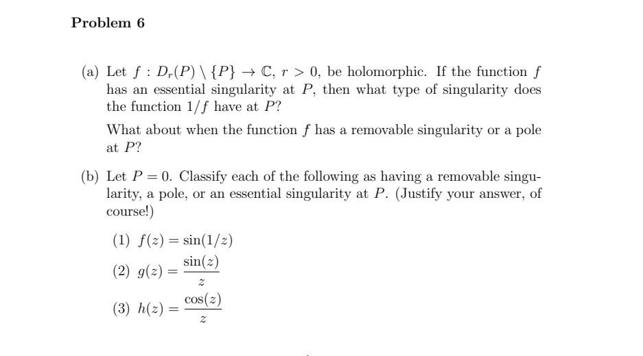 Solved (a) Let f:Dr(P)\{P}→C,r>0, be holomorphic. If the | Chegg.com