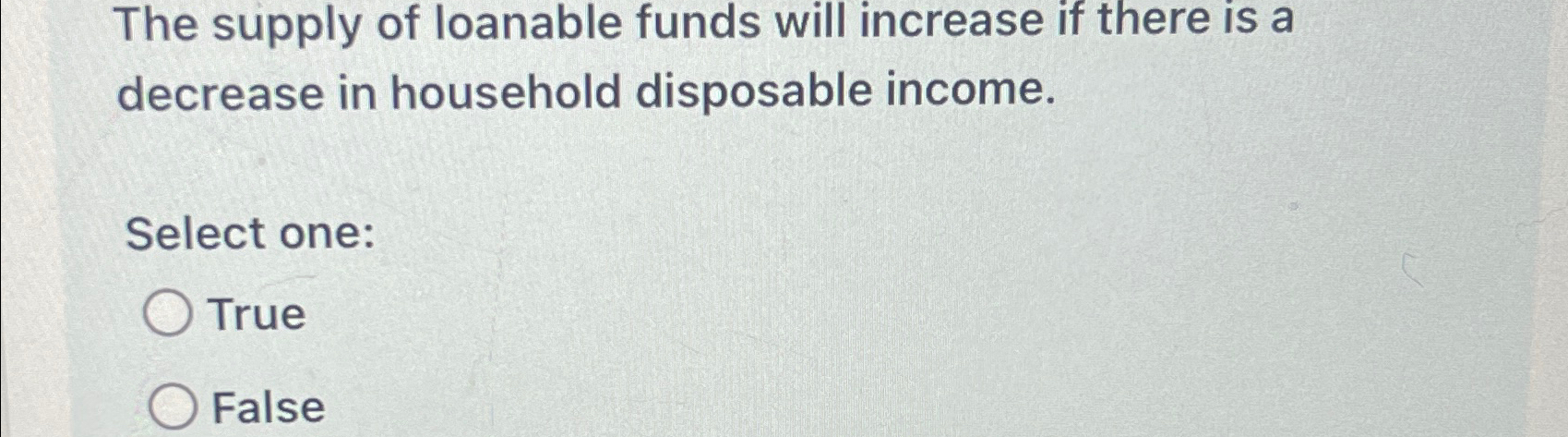 Solved The supply of loanable funds will increase if there | Chegg.com